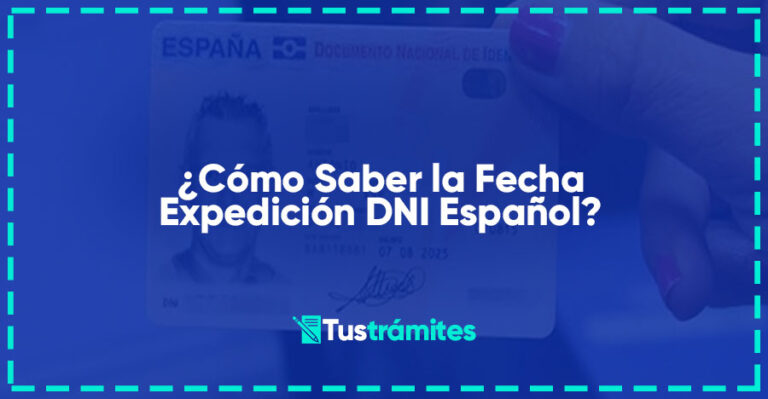 ¿Cómo Saber la Fecha Expedición DNI Español? - Tus trámites